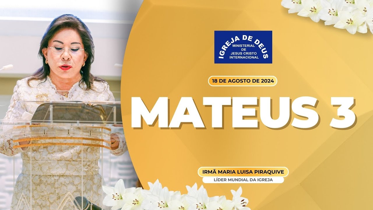 Ensinamento: Mateus 3 - 18 Agosto 2024 - Irmã Maria Luisa Piraquive - IDMJI - Igreja de Deus ...