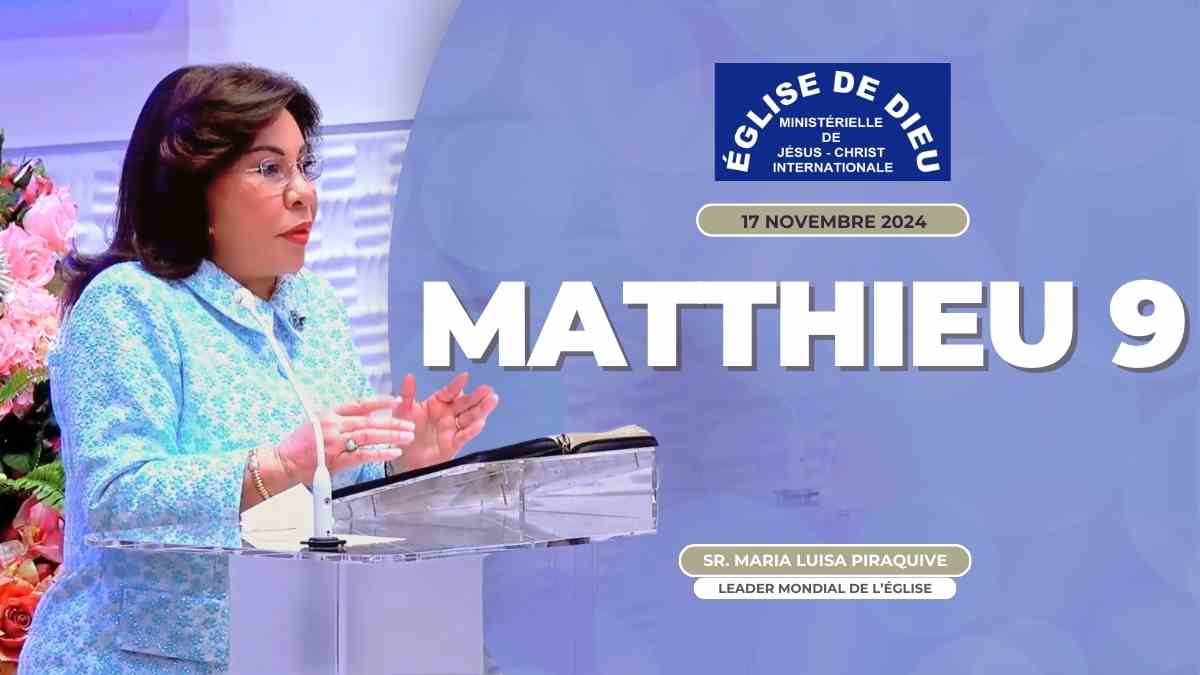 Enseignement : Matthieu 9 - Sœur María Luisa Piraquive - Église de Dieu ...