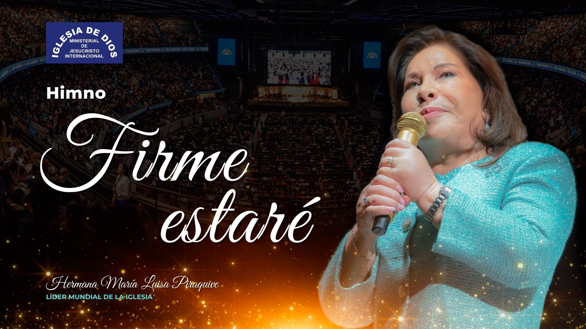 Himno: Firme Estaré (Versión en vivo) Hna. María Luisa Piraquive #IDMJI - Movistar Arena - Sitio ...