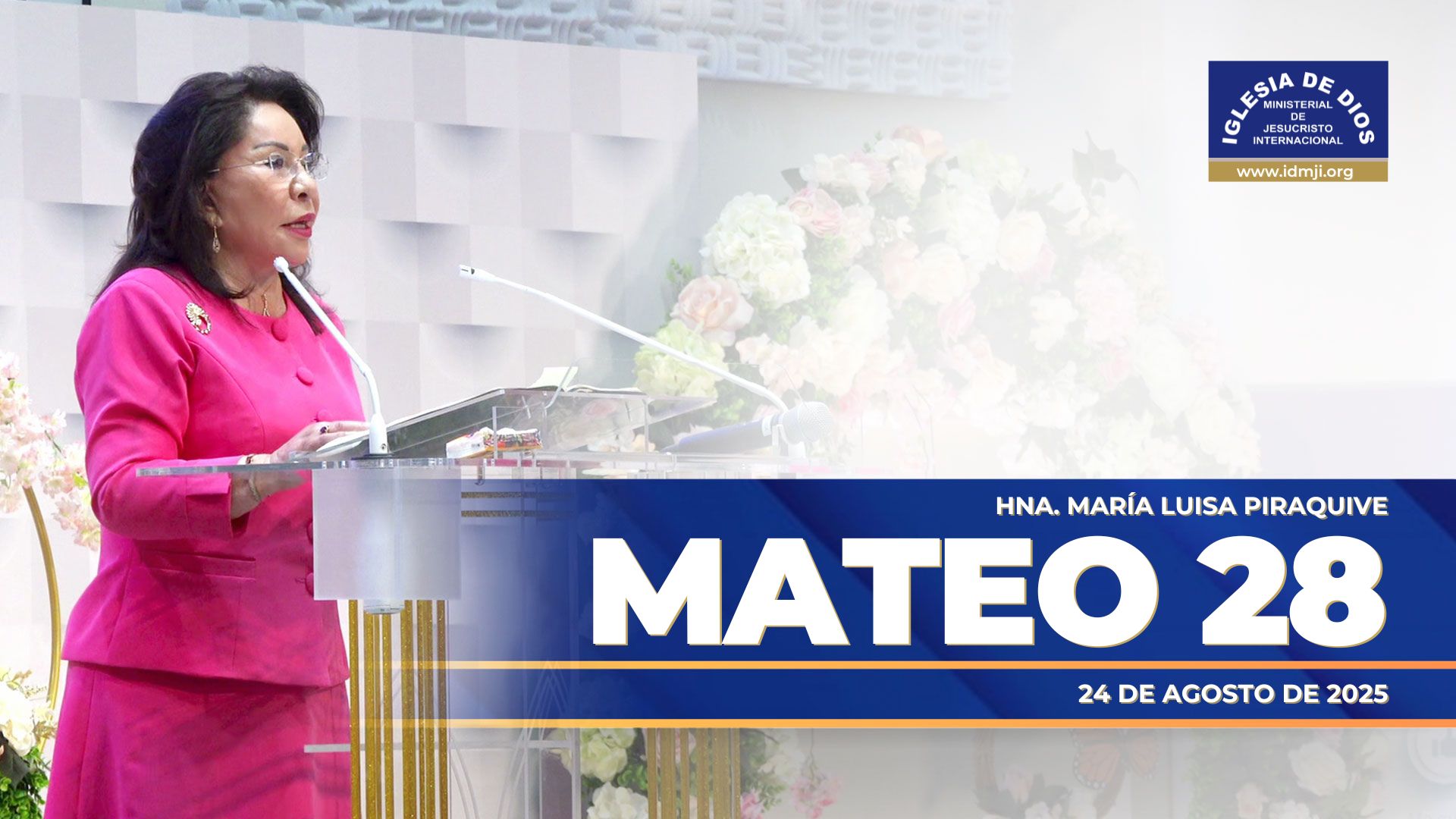 Mateo 28 - Hermana María Luisa Piraquive - 24 agosto 2025 #IDMJI - Sitio web oficial de la ...
